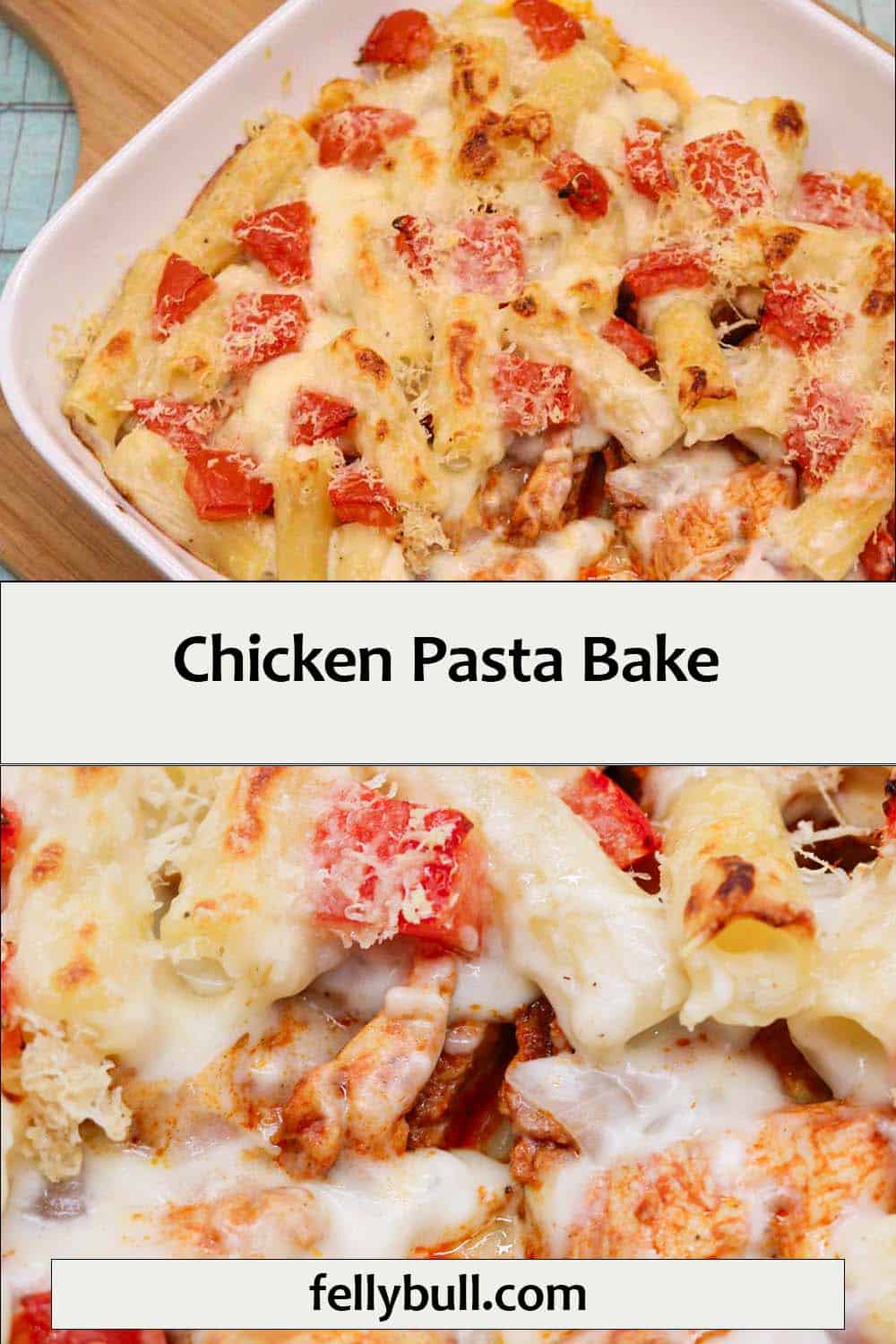 Chicken Pasta Bake - Felly Bull